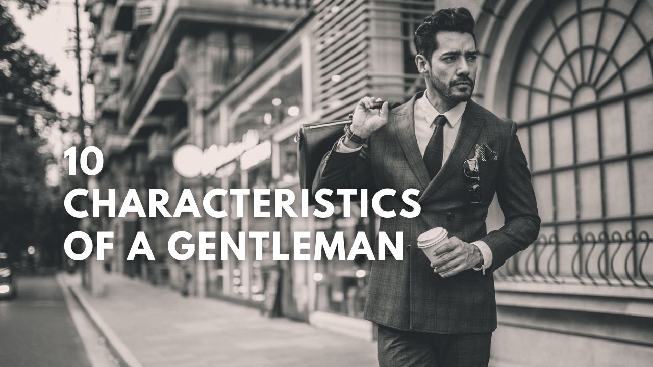 10 Characteristics of a Gentleman | Spiritual Gene