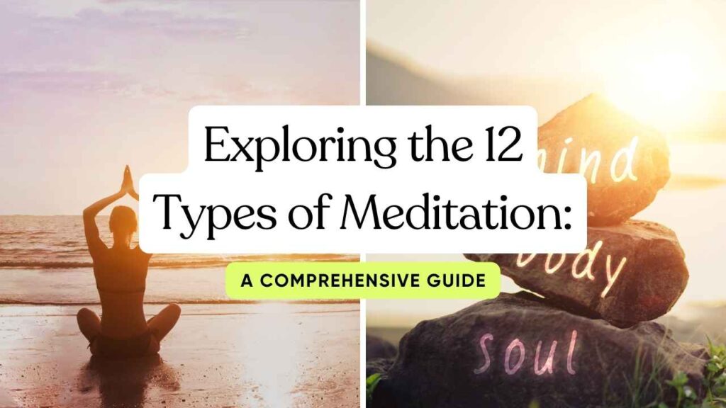 Exploring the 12 Types of Meditation: A Comprehensive Guide | Spiritual ...